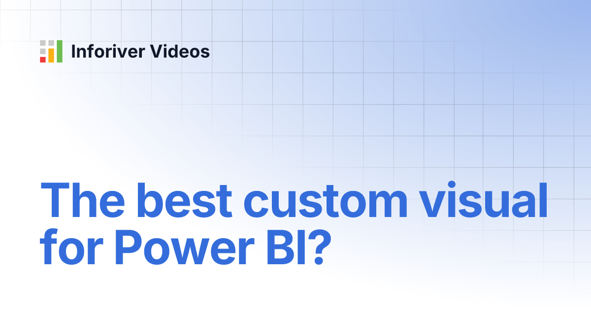 The best custom visual for Power BI? | Inforiver Videos
