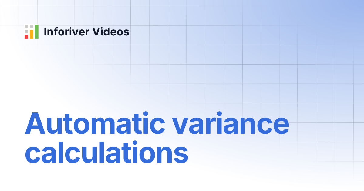 Automatic variance calculations | Inforiver Videos