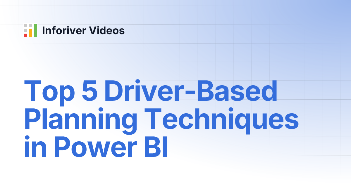 Top 5 Driver-Based Planning Techniques in Power BI | Inforiver Videos